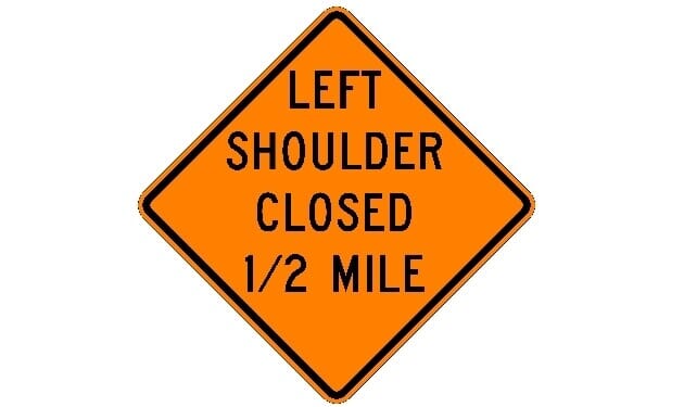 Left Shoulder Closed 1/2 Mile Construction Sign SIGN-223 - - Barco Products